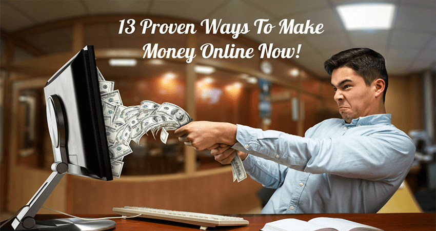 13 Proven Ways To Make Money Online | Cash Is The Answer